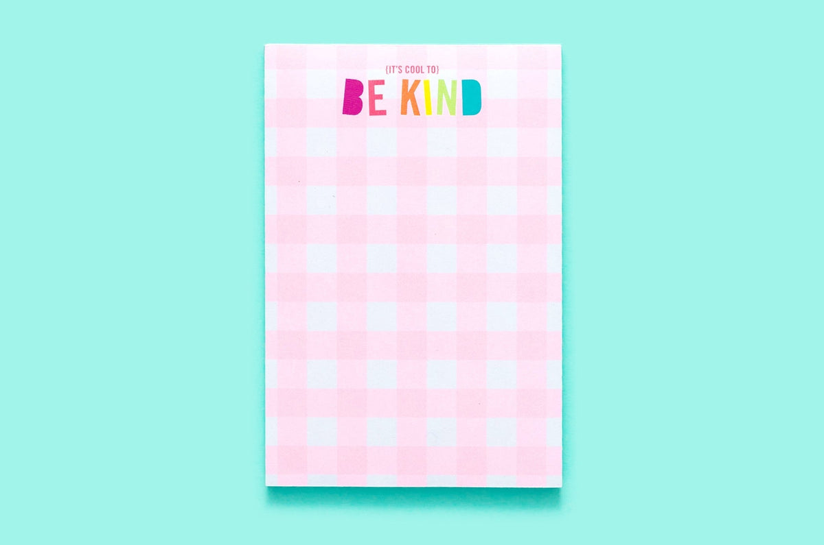 It Cool To Be Kind Notepad by Taylor Elliott Designs – D & D ...