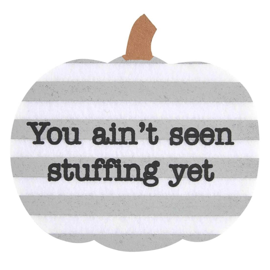 Thanksgiving Felt Coaster-You ain't seen stuffing yet....by Mud Pie – D ...
